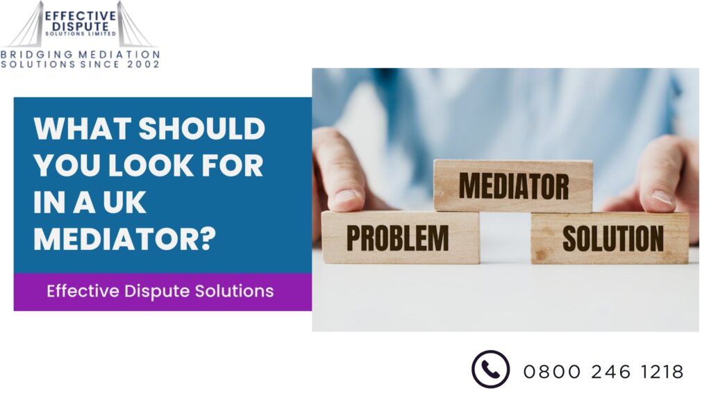 What Should You Look for in a UK Mediator? | Effective Dispute ...