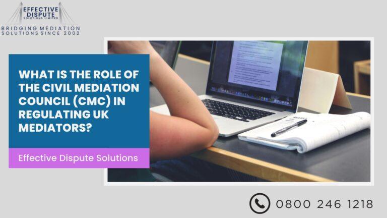What Is the Role of the Civil Mediation Council (CMC) in Regulating UK ...